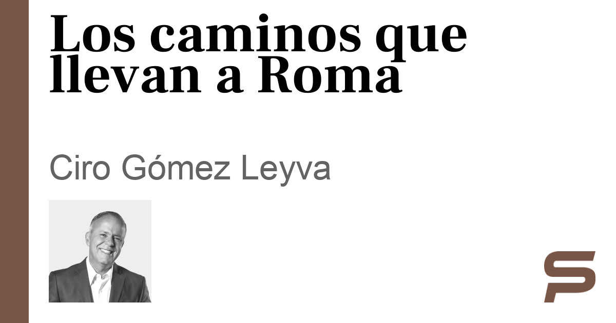 Los caminos que llevan a Roma - SonoraPresente