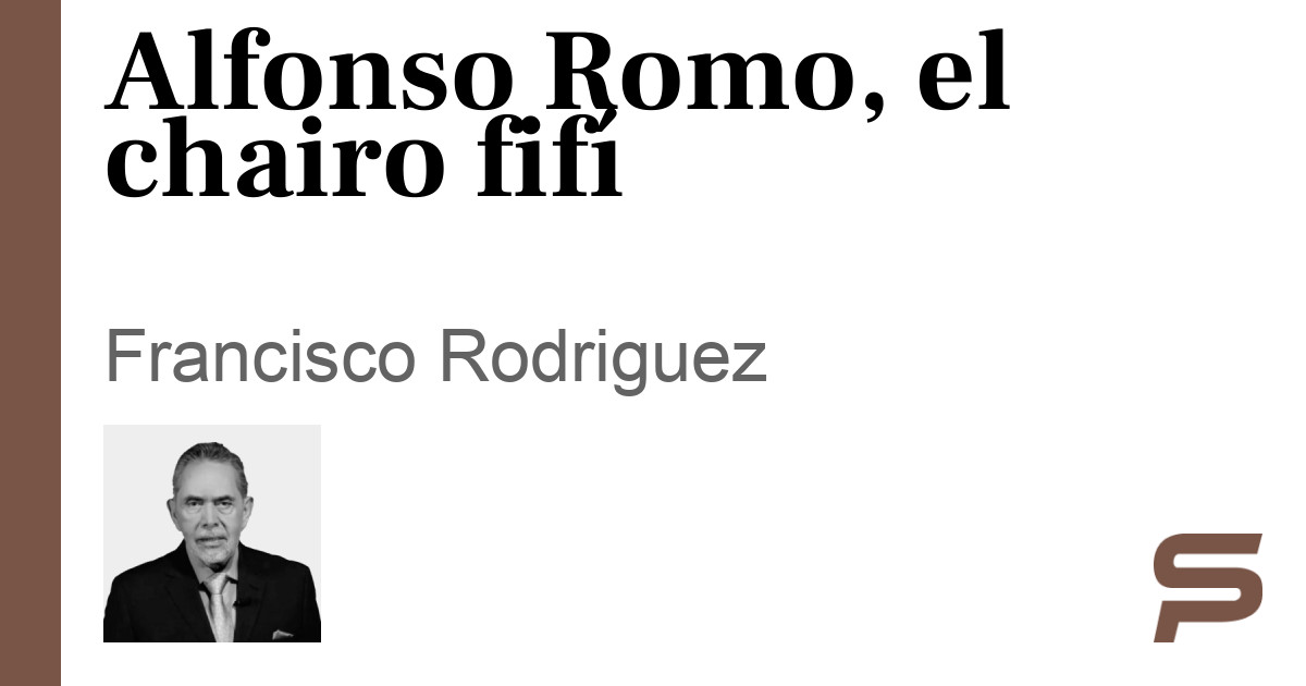 Alfonso Romo, el chairo fifí - SonoraPresente