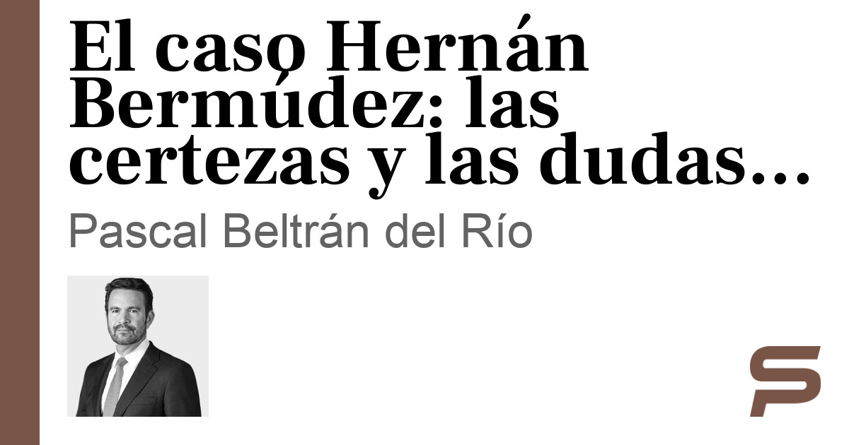 El caso Hernán Bermúdez: las certezas y las dudas - SonoraPresente