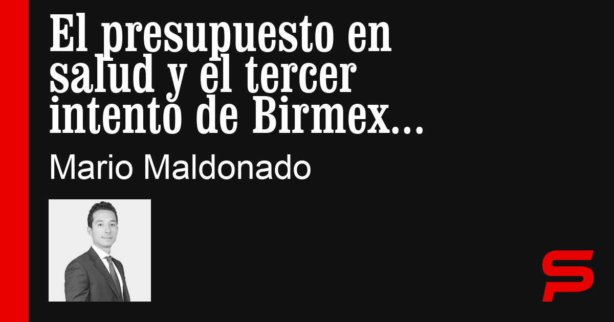 El presupuesto en salud y el tercer intento de Birmex para comprar ...