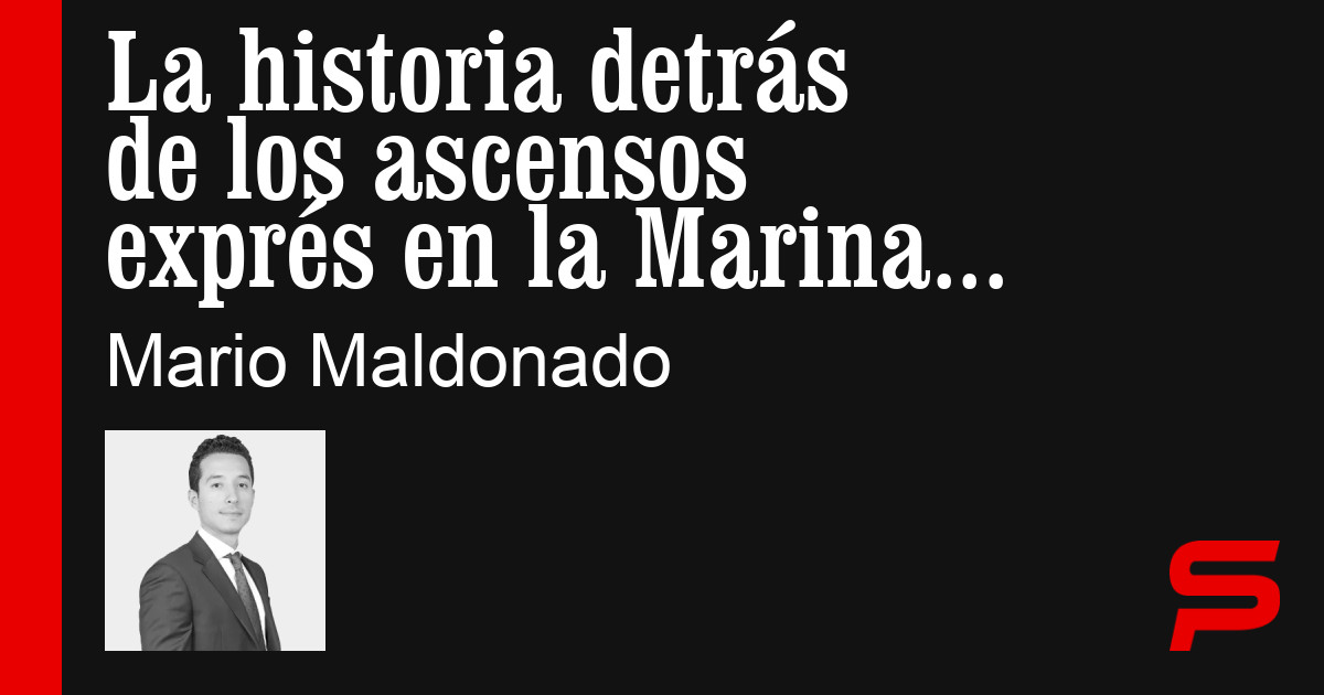 La historia detrás de los ascensos exprés en la Marina - SonoraPresente